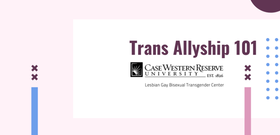 Trans Allyship 101 Lesbian Gay Bisexual Transgender Center Case